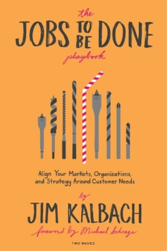 Jim Kalbach The Jobs to Be Done Playbook (Poche) 9781933820682 | eBay