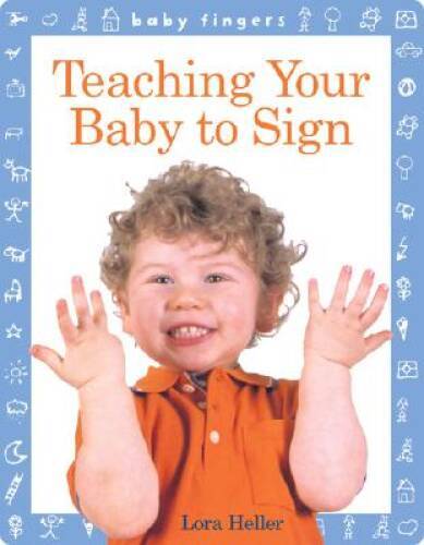 Baby Fingers: Teaching Your Baby to Sign - Board book - ACCEPTABLE ...