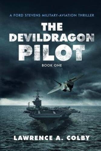 The Devil Dragon Pilot: A Ford Stevens Military-Aviation Thrille - VERY ...