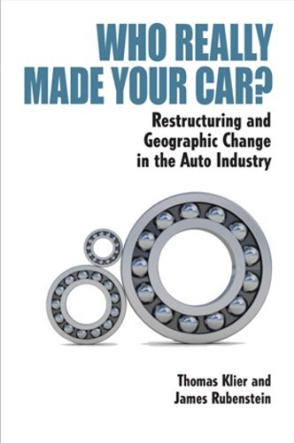 WHO REALLY MADE YOUR CAR RESTRUCTURING AND GEOGRAPHIC By Thomas Klier ...