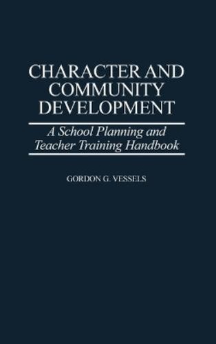 Gordon G. Vessels Character and Community Development (Relié ...