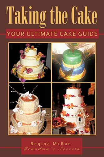 Taking the Cake: Your Ultimate Cake Guide 9781463448455| eBay