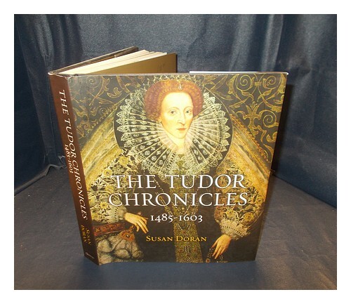 DORAN, SUSAN The Tudor chronicles / Susan Doran 2008 Hardcover ...