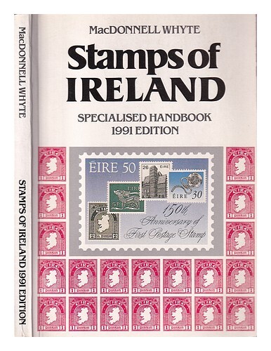 MAC DONNELL, DAVID. WHYTE, IAN Stamps of Ireland : specialised handbook ...