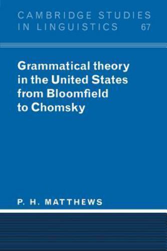 Cambridge Studies in Linguistics Ser.: Grammatical Theory in the United ...