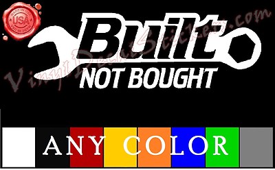BUILT NOT BOUGHT 9"x3" Vinyl Decal Stickers Truck SUV Ford Chevy Dodge ...