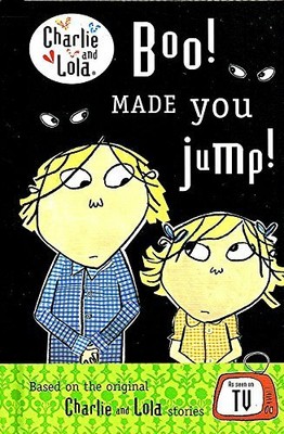 Charlie and Lola: Boo! Made You Jump by Child, Lauren Book The Fast ...