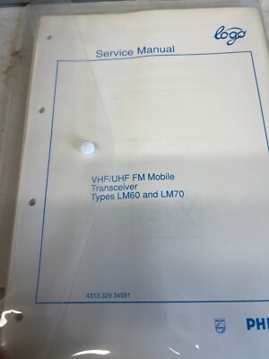 PHILLIPS LM60 AND LM70 VHF/UHF FM MOBILE TRANSCEIVER SERVICE MANUAL ...