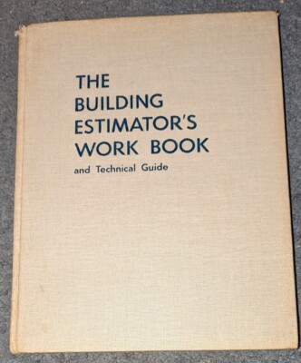 RARE HARDCOVER THE BUILDING ESTIMATOR'S WORK BOOK AND TECHNICAL GUIDE ...