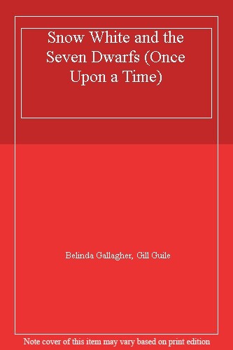 Once Upon a Time: Snow White and the Seven Dwarfs By Gill Guile ...