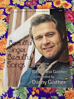 Beautiful Singer, Beautiful Songs - Danny Gaither Song Book | eBay