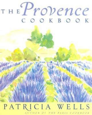 The Provence Cookbook: A James Beard Award Winning Cookbook by Wells ...