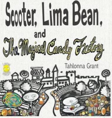 Scooter, Lima Bean, And The Magical Candy Factory 9781950471003| eBay