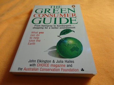 THE GREEN CONSUMER GUIDE BY JOHN ELKINGTON & JULIE HAILES(MEDIUM SIZE ...
