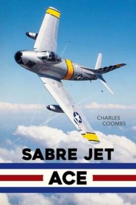 Sabre Jet Ace by Charles Coombs: New | eBay