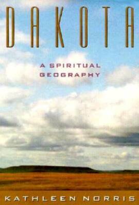 Dakota - A Spiritual Geography - Hardcover By Norris, Kathleen - GOOD ...