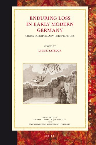 ENDURING LOSS IN EARLY MODERN GERMANY (STUDIES IN CENTRAL By Edited By ...