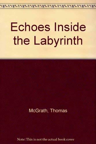 ECHOES INSIDE THE LABYRINTH By Thomas Mcgrath 9780938410126 | eBay