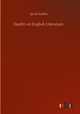 Hazlitt on English Literature Jacob Zeitlin 9783752377279 | eBay.de
