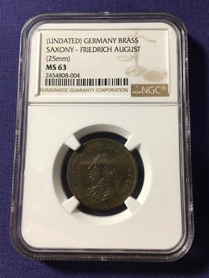 GERMANY BRASS TOKEN JETON SAXONY FRIEDRICH AUGUST 25 mm NGC MS 63 18th ...
