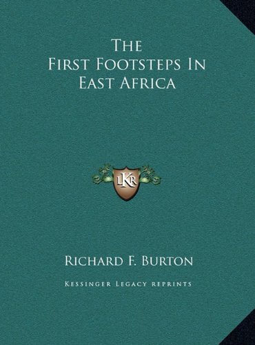 THE FIRST FOOTSTEPS IN EAST AFRICA By Richard F. Burton - Hardcover ...