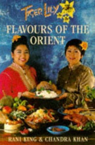 Tiger Lilly : Flavors of the Orient by Chandra Khan and Rani King (1998 ...