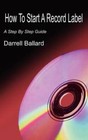 How To Start A Record Label: A Step By Step Guide - Paperback - GOOD ...