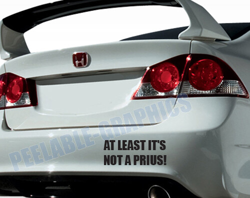 At Least it's not a Prius Funny Vinyl Decal Sticker Race JDM Euro Fits ...
