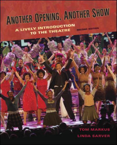 Another Opening, Another Show : A Lively Introduction to the Theatre by ...
