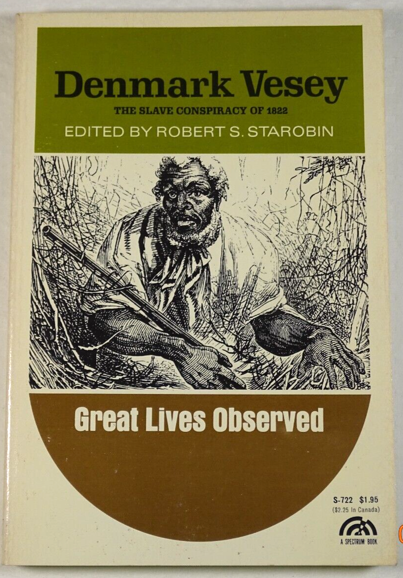 DENMARK VESEY: SLAVE CONSPIRACY OF 1822 (GREAT LIVES By Robert S ...