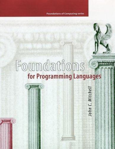 Foundations of Computing Ser.: Foundations for Programming Languages by ...