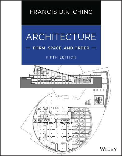 Francis D. K. Ching Architecture: Form, Space, and Order (Paperback ...