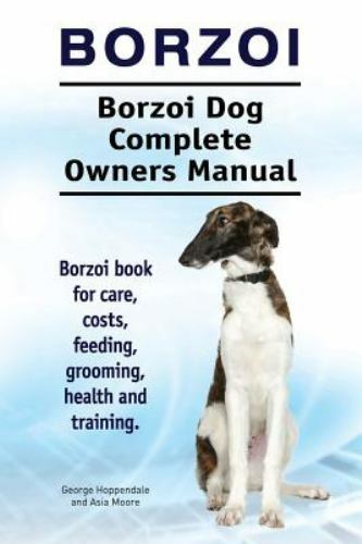 Borzoi. Borzoi Dog Complete Owners Manual. Borzoi Book for Care, Costs ...
