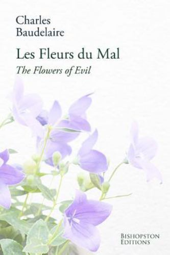 Les Fleurs du Mal: The Flowers of Evil: the complete dual language ...