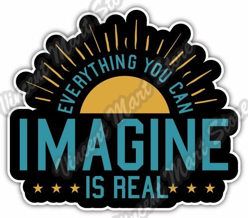 Everything You Can Imagine Is Real Creative Car Bumper Vinyl Sticker ...