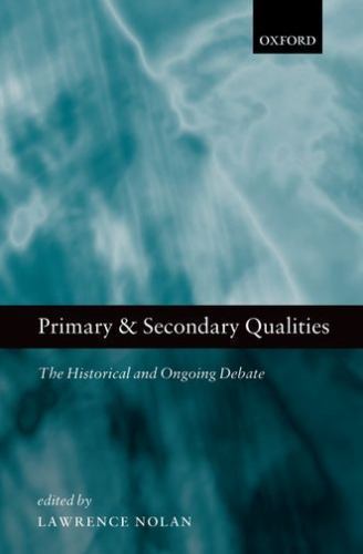 Primary and Secondary Qualities : The Historical and Ongoing Debate by ...