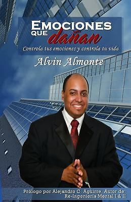 Emociones Que Dañan : Controla Tus Emociones y Controla Tu Vida by ...