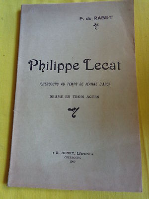Philippe Lecat Cherbourg au temps de Jeanne d'Arc Drame en 3 actes ...