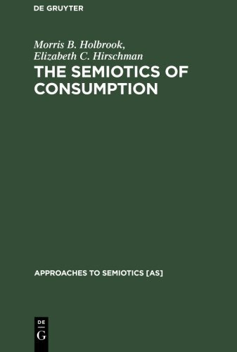 The Semiotics of Consumption: Interpreting Symbolic Consumer Behavior ...