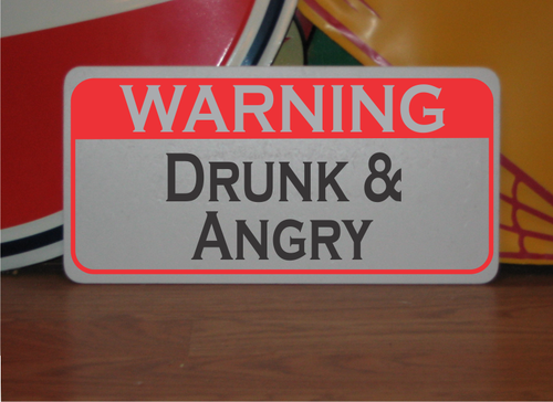 Warning Drunk & Angry Metal Sign | eBay