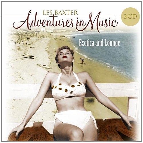 LES BAXTER - Adventures In Music: Exotica & Lounge - 2 CD - Import - *Excellent* 8712177051960| eBay
