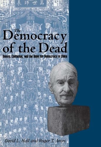 David L. Hall Roger T. Ames The Democracy of the Dead (Hardback) (UK ...