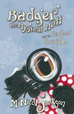 Badger the Mystical Mutt and the Bigfoot Brigade by Jackson Book The ...