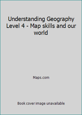 Understanding Geography Level 4 : Map Skills and Our World by Maps.com ...