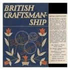 TURNER, W. J. (WALTER JAMES) (ED. ) British Craftsmanship. Introd. by W ...