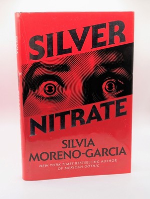 Silver Nitrate by Silvia Moreno-Garcia 1st First Edition 2023 Hardcover ...