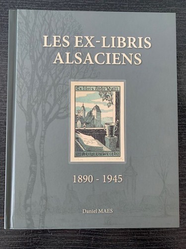 Livre Ex-libris Alsaciens 1890-1945 par Daniel Maes, in-4 de 301 pages | eBay