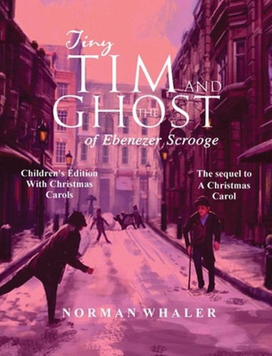 Tiny Tim and the Ghost of Ebenezer Scrooge *Children's Edition* (with ...