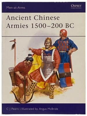 Ancient Chinese Armies, 1500-200 B.C. (Men-at-Arms Series, No. 218 ...