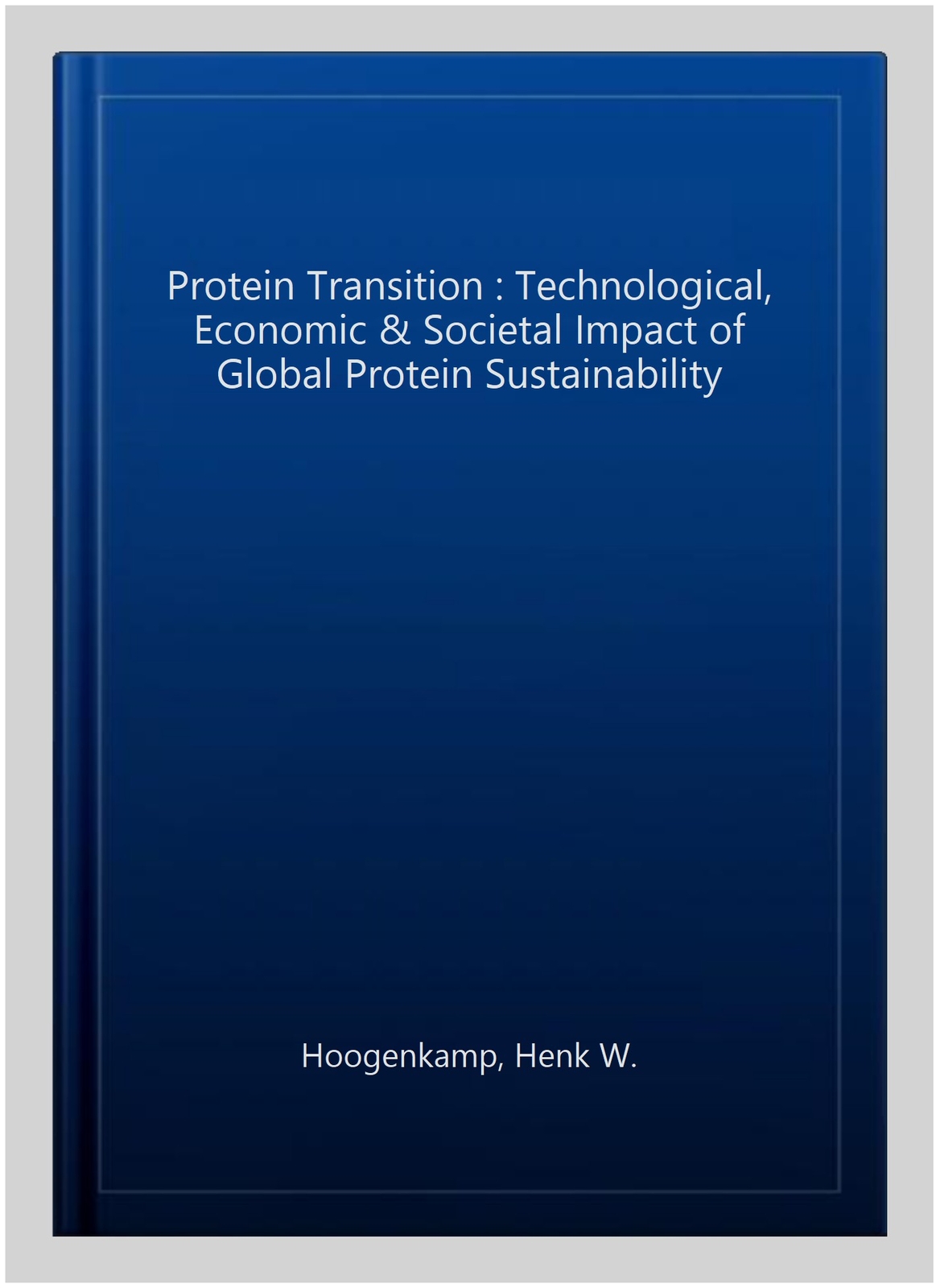 Protein Transition : Technological, Economic and Societal Impact of ...